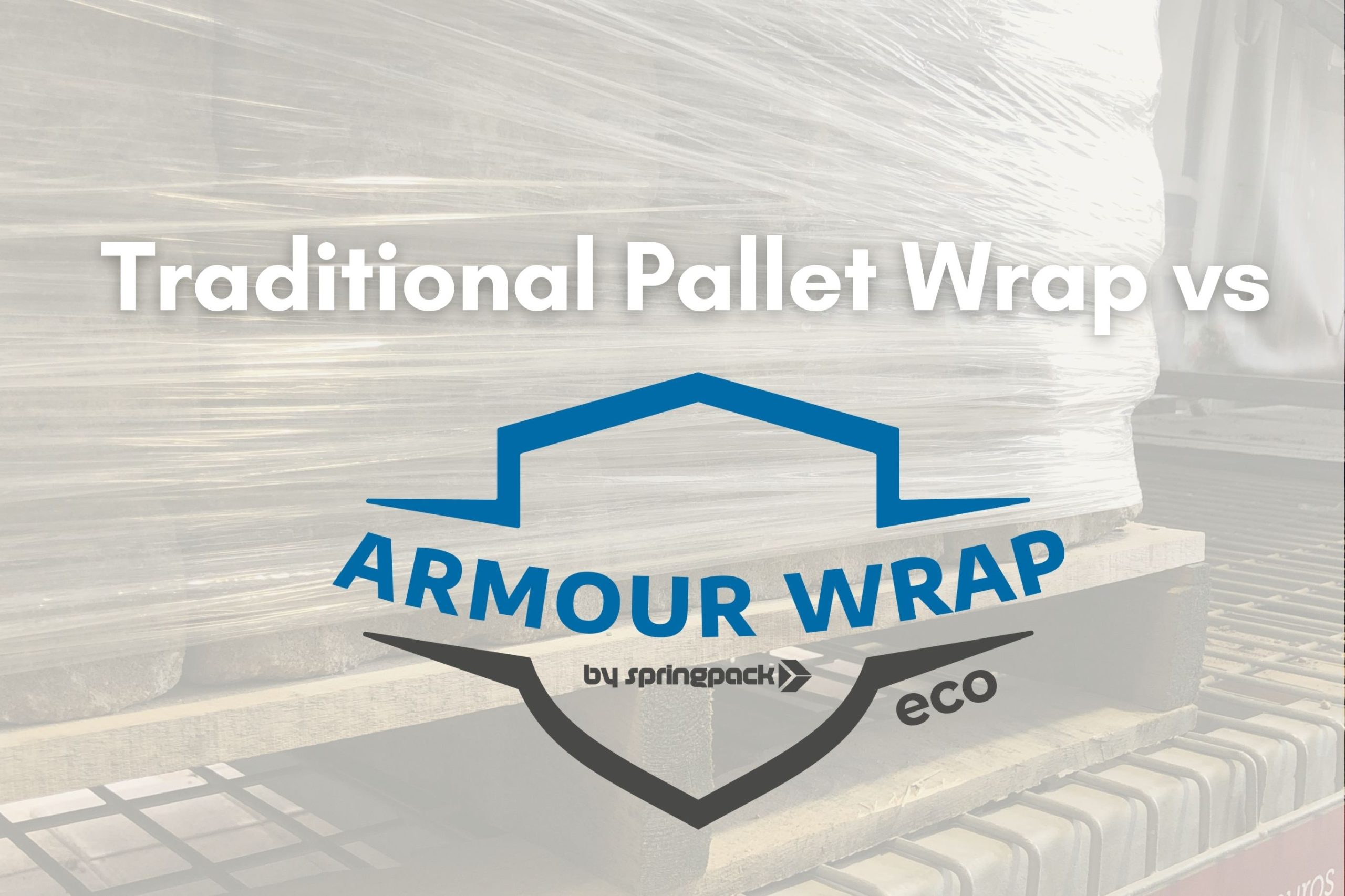 The Environmental Impact of Traditional Pallet Wrap vs Armour Wrap Eco ...